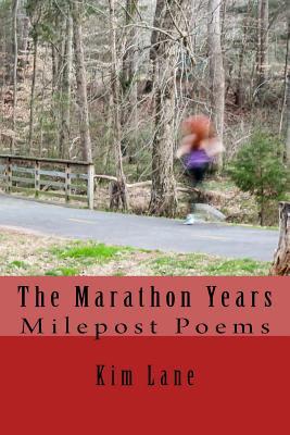 The Marathon Years: Milepost Poems by Kim Lane | Goodreads