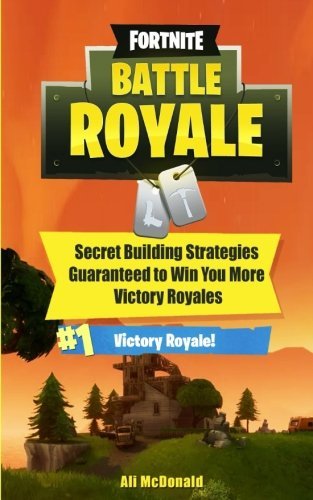 Fortnite: Battle Royale - Secret Building Strategies Guaranteed to Win ...