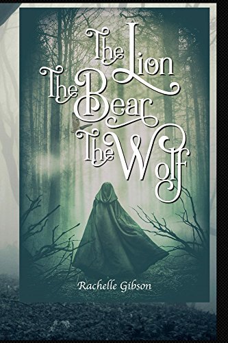 The Lion, The Bear, The Wolf by Rachelle D. Gibson | Goodreads