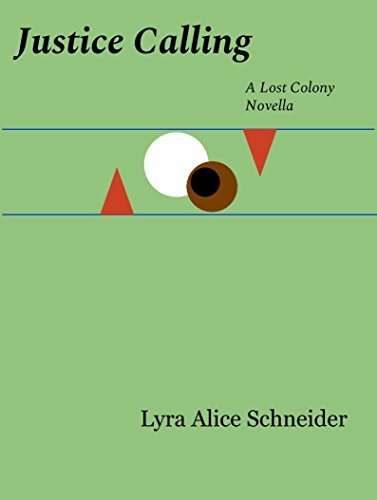 Justice Calling: A novella by Lyra Alice Schneider | Goodreads