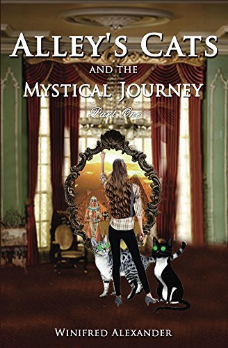 Alley's Cats: and the Mystical Journey by Winifred Alexander | Goodreads
