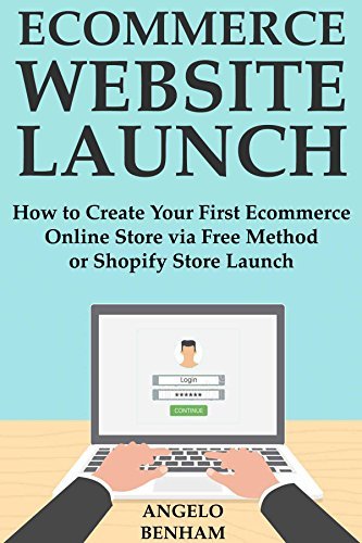 Ecommerce Website Launch: How to Create Your First Ecommerce Online ...