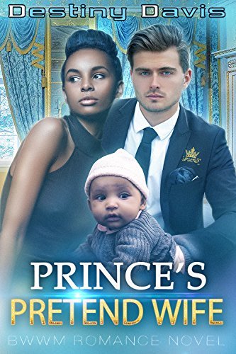 Prince’s Pretend Wife by Destiny Davis | Goodreads