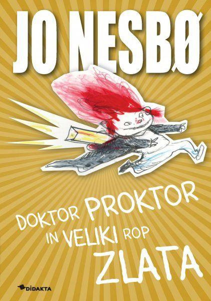 Doktor Proktor in veliki rop zlata (Doctor Proctor 4) by Jo Nesbø ...