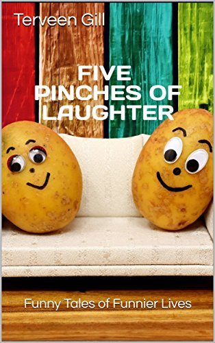 Five Pinches of Laughter: Funny Tales of Funnier Lives by Terveen Gill ...