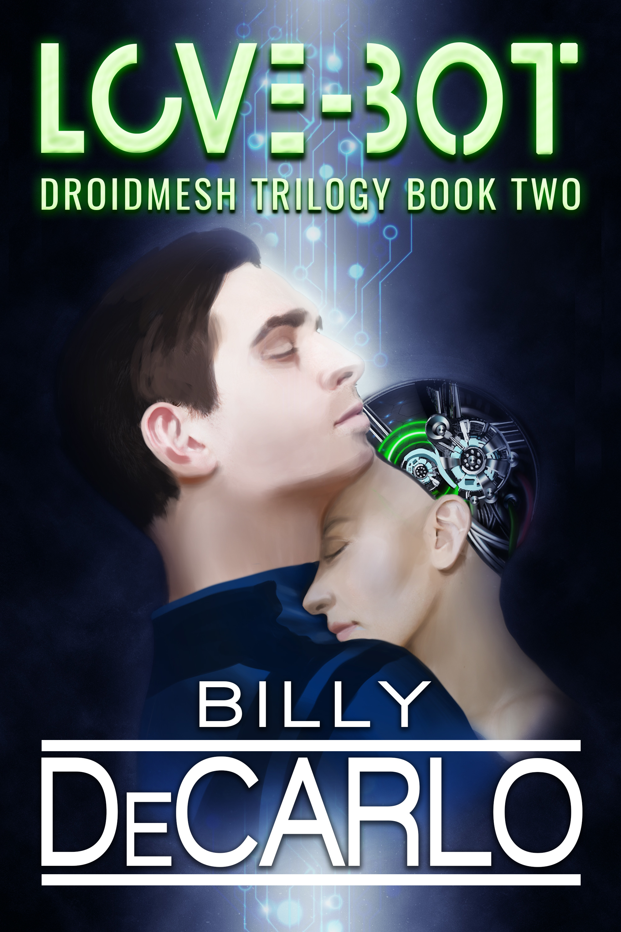 Love-Bot (DroidMesh Trilogy #2) by Billy DeCarlo | Goodreads
