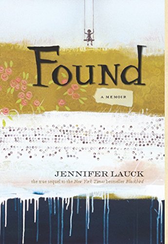 Found: A Memoir by Jennifer Lauck | Goodreads