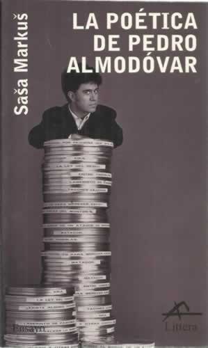 La poetica de Pedro Almodovar by Saša Markuš | Goodreads