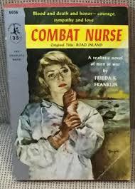 Combat Nurse by Frieda K. Franklin | Goodreads