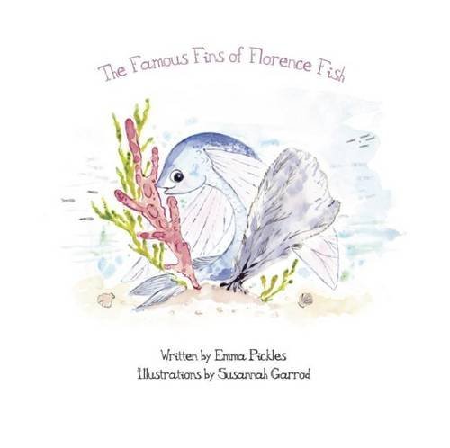 The Famous Fins of Florence Fish by Emma Pickles | Goodreads