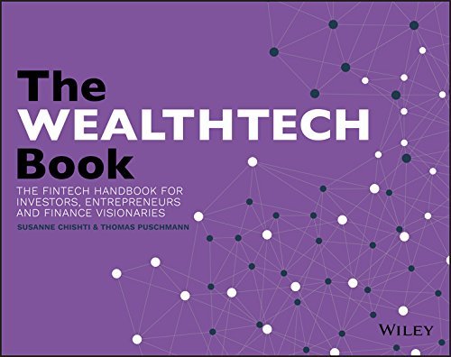 The WEALTHTECH Book: The FinTech Handbook for Investors, Entrepreneurs ...