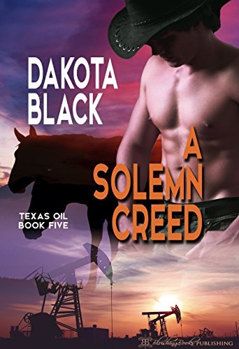 A Solemn Creed (Texas Oil #5) by Dakota Black | Goodreads