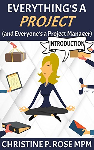 Everything's a Project (and Everyone's a Project Manager): Introduction ...