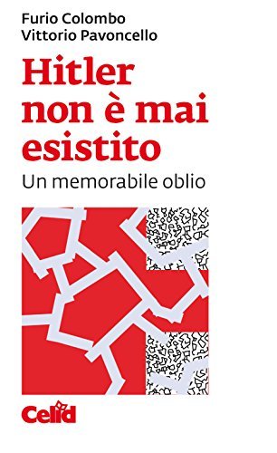 Hitler non è mai esistito: Un memorabile oblio by Furio Colombo | Goodreads