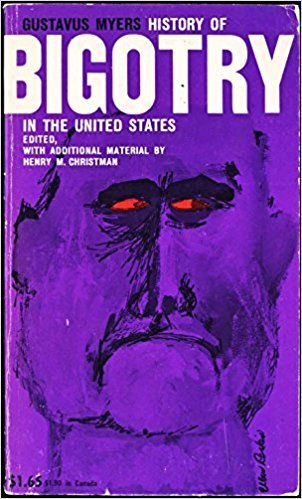 History of Bigotry in the United States by Gustavus Myers | Goodreads