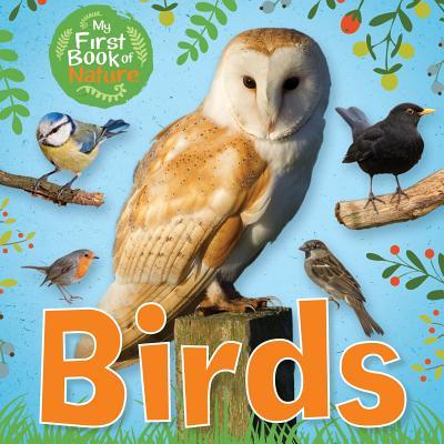 Birds (My First Book of Nature) by Victoria Munson | Goodreads