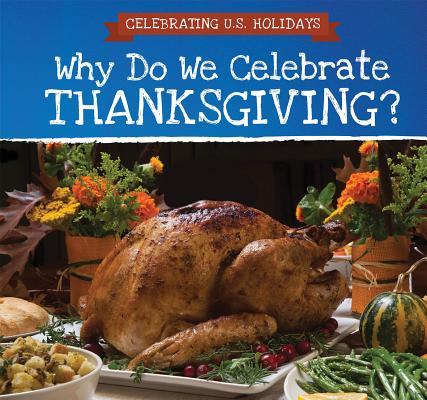 Why Do We Celebrate Thanksgiving? by Dorothy Jennings | Goodreads