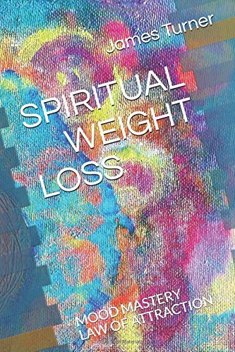 Spiritual Weight Loss: Law of Attraction and Mood Mastery by Corry The ...