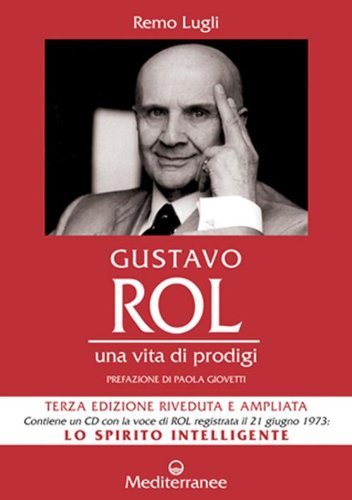 Gustavo Rol: una vita di prodigi by Remo Lugli | Goodreads
