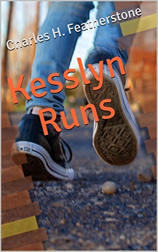 Kesslyn Runs: A Novel by Charles H. Featherstone | Goodreads