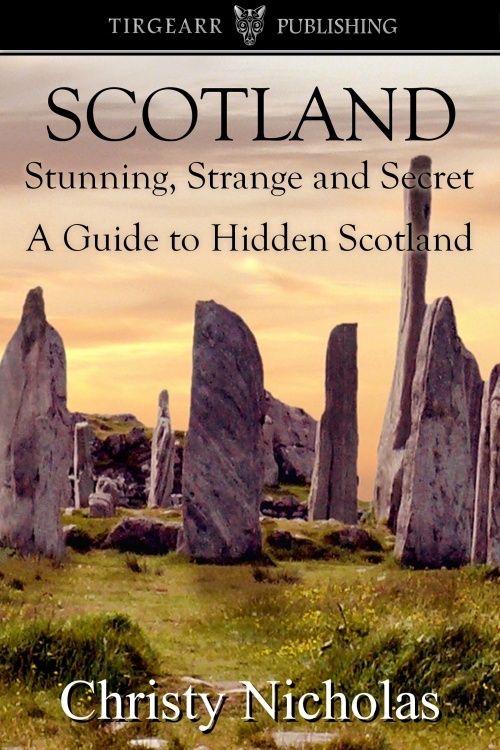 Scotland: Stunning, Strange, and Secret: A Guide to Hidden Scotland by ...