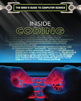 Inside Coding (Geek's Guide to Computer Science) by Mike Saunders ...