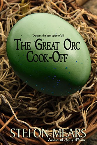 The Great Orc Cook-Off by Stefon Mears | Goodreads