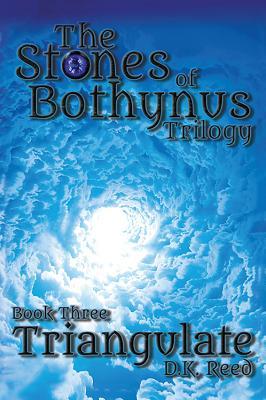 Triangulate (The Stones of Bothynus Trilogy, #3) by D.K. Reed | Goodreads