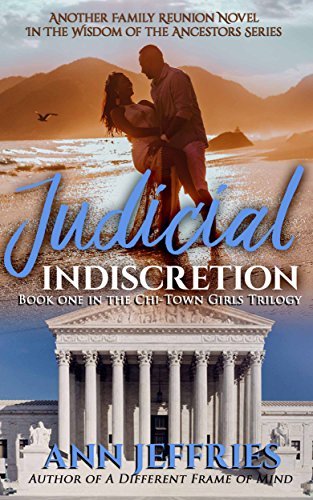 Judicial Indiscretion: The Chi-Town Girls Trilogy by Ann Jeffries ...