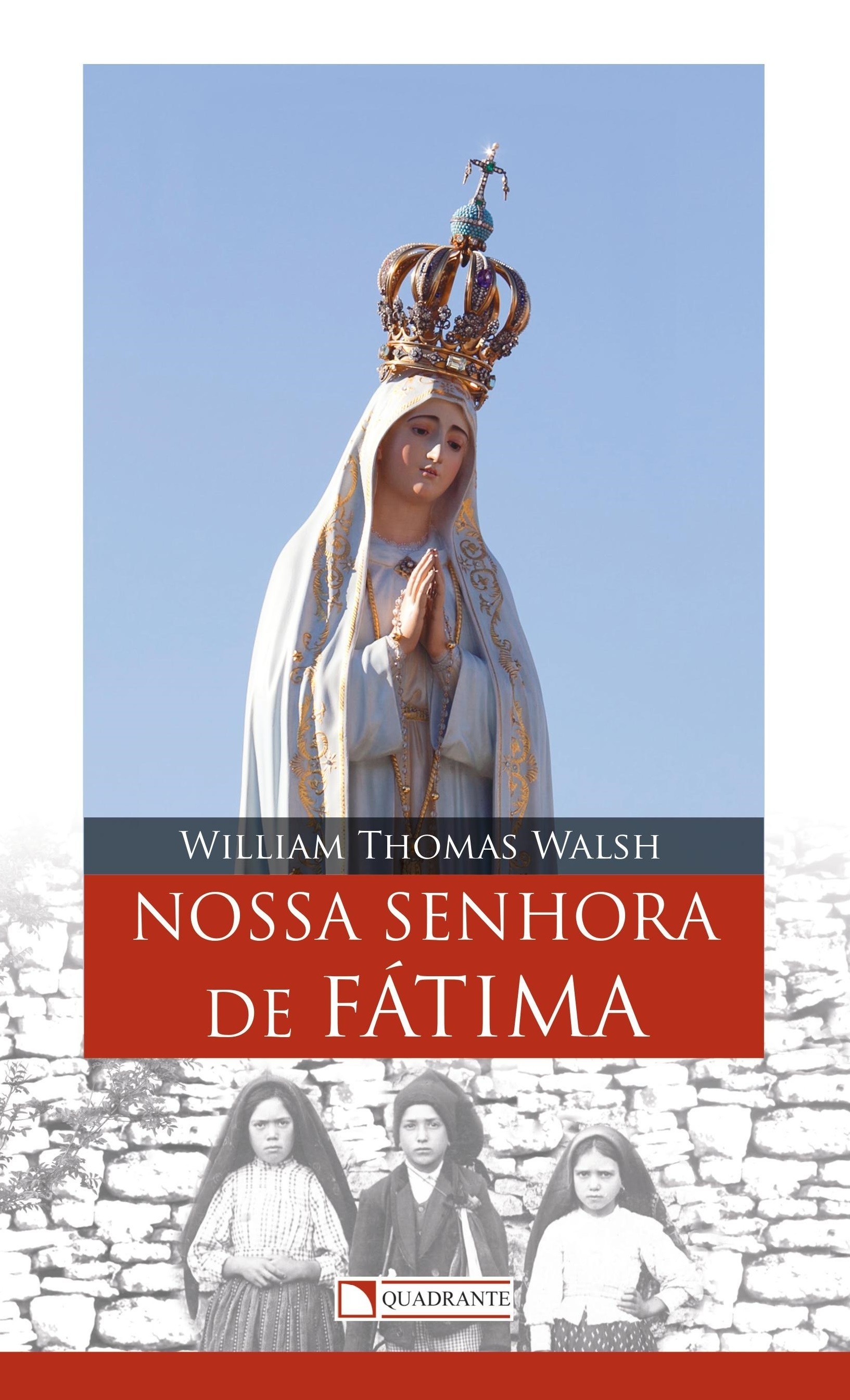 Nossa Senhora de Fátima by William Thomas Walsh | Goodreads