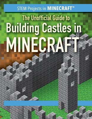 The Unofficial Guide to Building Castles in Minecraft by Jill Keppeler ...