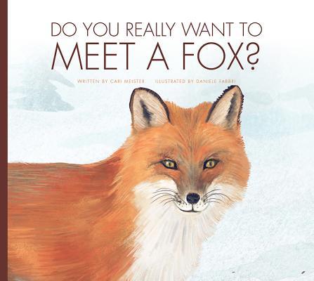 Do You Really Want to Meet a Fox? by Cari Meister | Goodreads