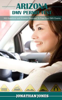 Arizona DMV Permit Test: 300 Questions and Answers Required to Pass ...