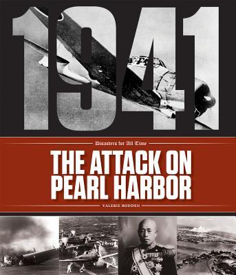 The Attack on Pearl Harbor (Disasters for All Time) by Valerie Bodden ...