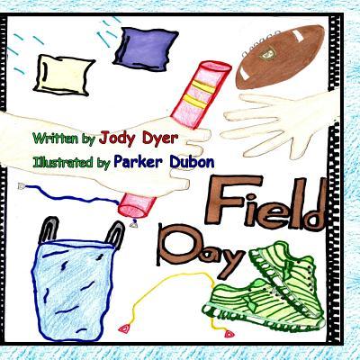 Field Day by Jody Cantrell Dyer | Goodreads