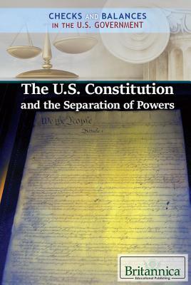 The U.S. Constitution and the Separation of Powers by Brian Duignan ...