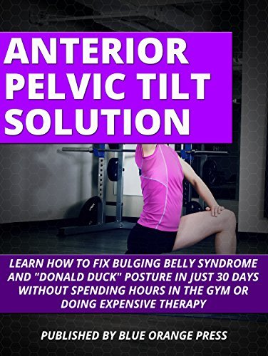 ANTERIOR PELVIC TILT SOLUTION: Learn how to fix bulging belly syndrome ...