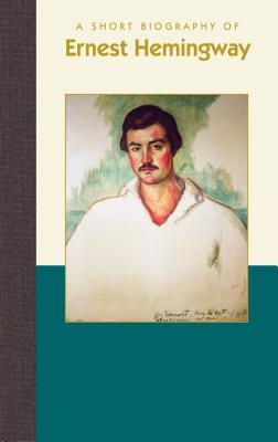 A Short Biography of Ernest Hemingway by Applewood Books | Goodreads