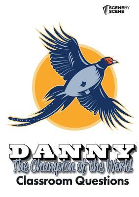 Danny the Champion of the World Classroom Questions by Amy Farrell ...