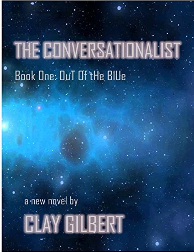 The Conversationalist: Out of the Blue by Clay Gilbert | Goodreads