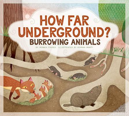 How Far Underground?: Burrowing Animals by Monika Davies | Goodreads