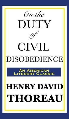 On the Duty of Civil Disobedience by Henry David Thoreau | Goodreads