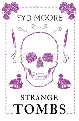 Strange Tombs (Essex Witch Museum Mystery, #4) by Syd Moore | Goodreads