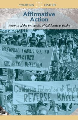 Affirmative Action: Regents of the University of California v. Bakke by ...