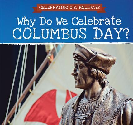Why Do We Celebrate Columbus Day? by Darnell Petersen | Goodreads