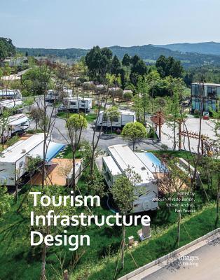 Tourism Infrastructure Design by Joaquín Alvado Bañón | Goodreads