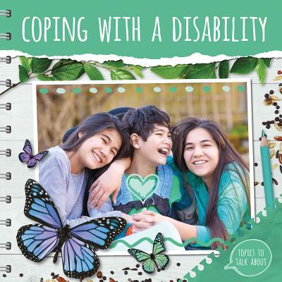 Coping With a Disability (Topics to Talk About) by Holly Duhig | Goodreads