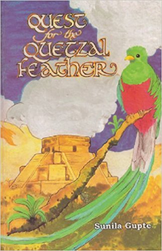 Quest For The Quetzal Feather by Sunila Gupte | Goodreads