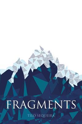 Fragments by Tilo Sequeira | Goodreads