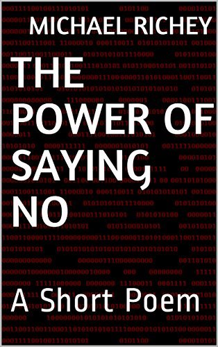 The Power Of Saying No: A Short Poem by Michael Richey | Goodreads